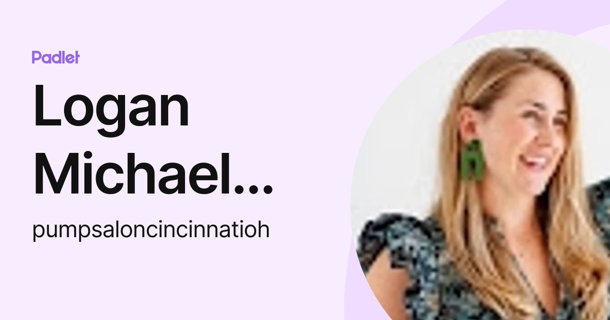 Logan Michael Hines (pumpsaloncincinnatioh) profile | Padlet