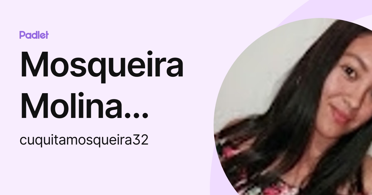 Mosqueira Molina Maria del Refugio (cuquitamosqueira32) profile | Padlet