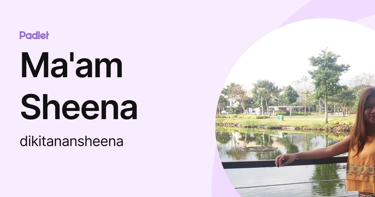 Ma'am Sheena (dikitanansheena) profile | Padlet