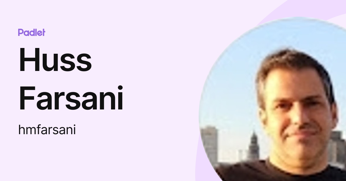 Huss Farsani (hmfarsani) profile | Padlet