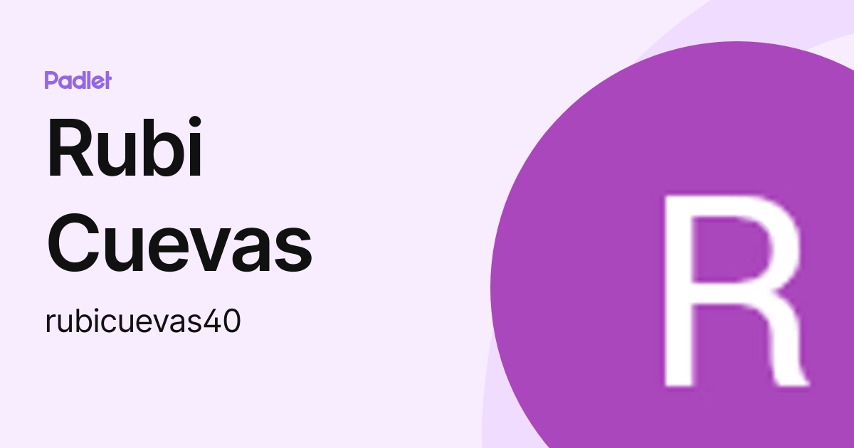 Rubi Cuevas (rubicuevas40) profile | Padlet