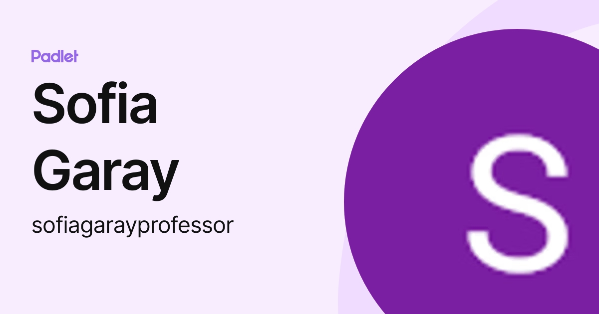 Sofia Garay (sofiagarayprofessor) profile | Padlet