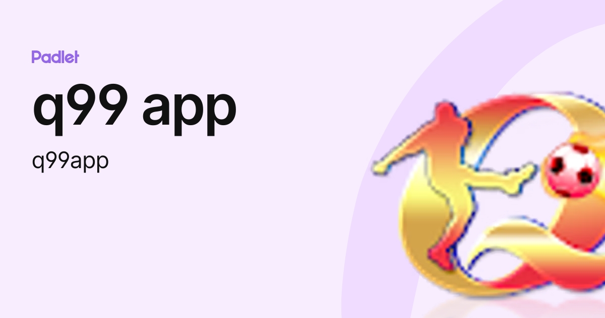 q99 app (q99app) profile | Padlet