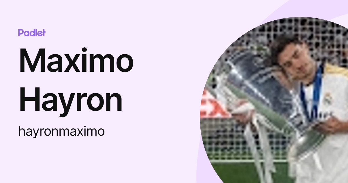 Maximo Hayron (hayronmaximo) profile | Padlet