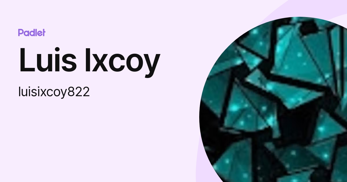 Luis Ixcoy (luisixcoy822) profile | Padlet