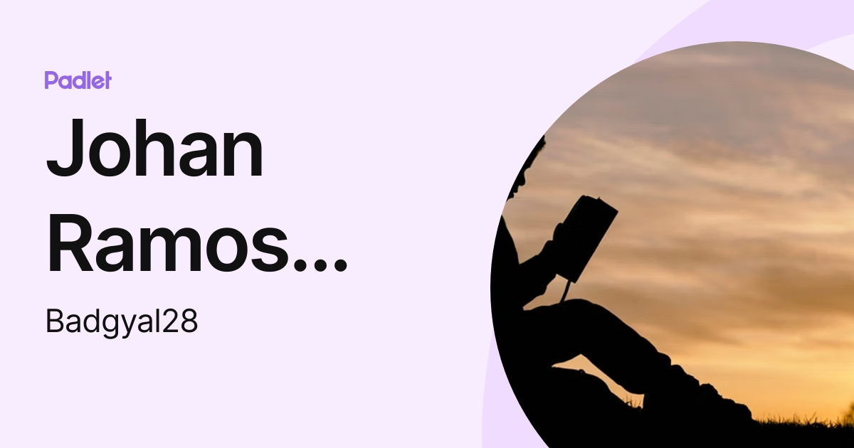 Johan Ramos obregòn (Badgyal28) profile | Padlet