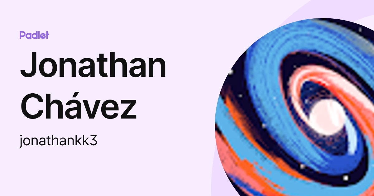 Jonathan Chávez (jonathankk3) profile | Padlet