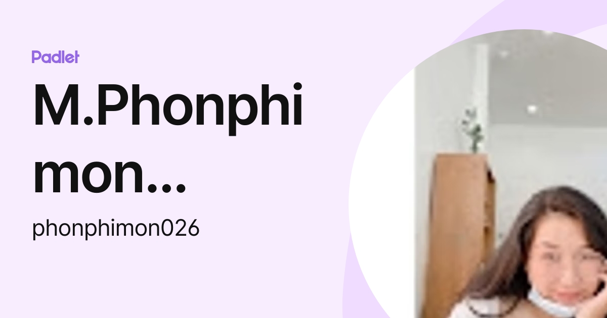 M.Phonphimon Jitjamnong (phonphimon026) profile | Padlet
