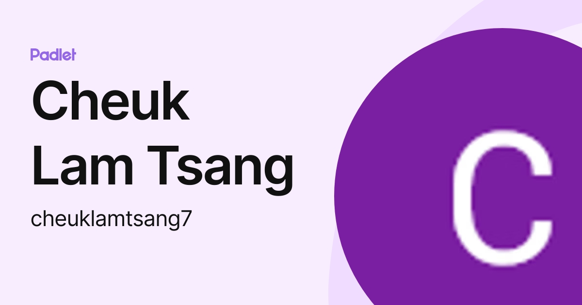 Cheuk Lam Tsang (cheuklamtsang7) profile | Padlet