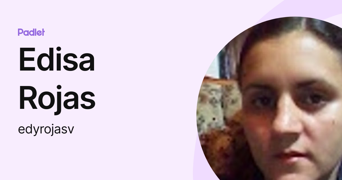 Edisa Rojas (edyrojasv) profile | Padlet
