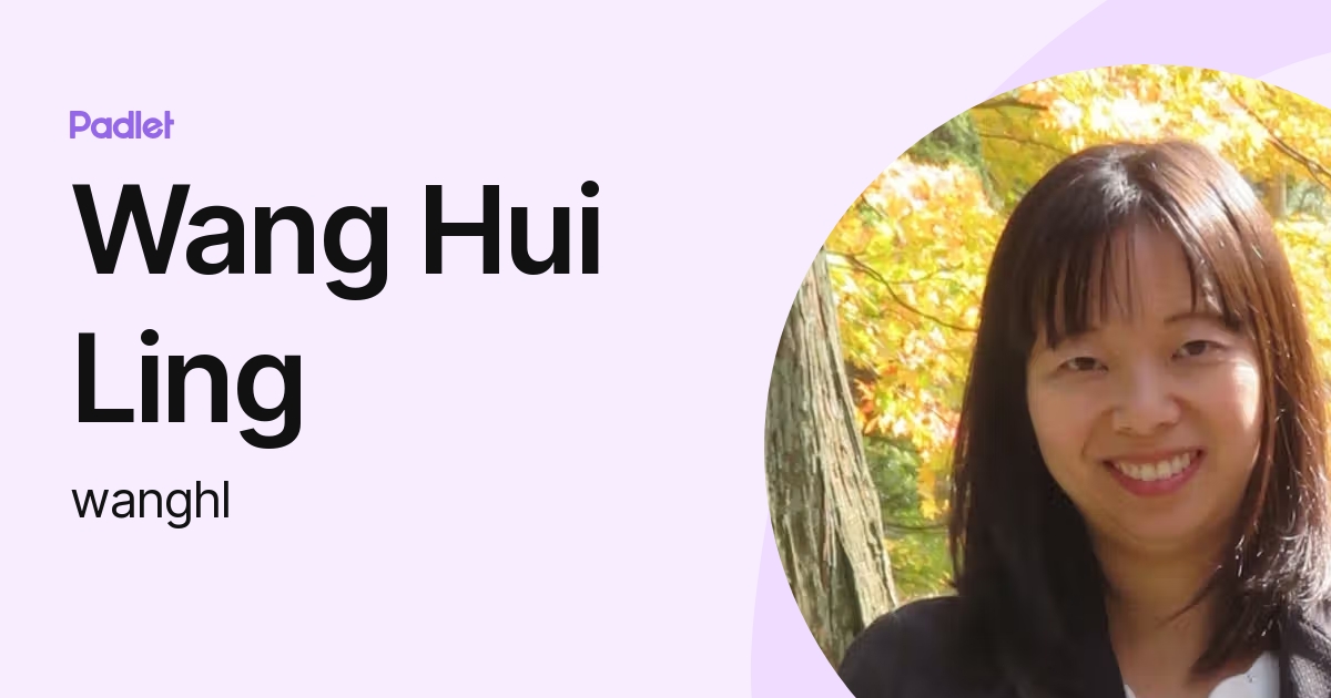 Wang Hui Ling (wanghl) profile | Padlet