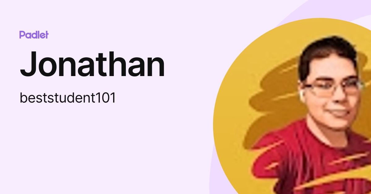 Jonathan (beststudent101) profile | Padlet