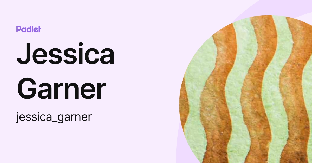 Jessica Garner (jessica_garner) profile | Padlet