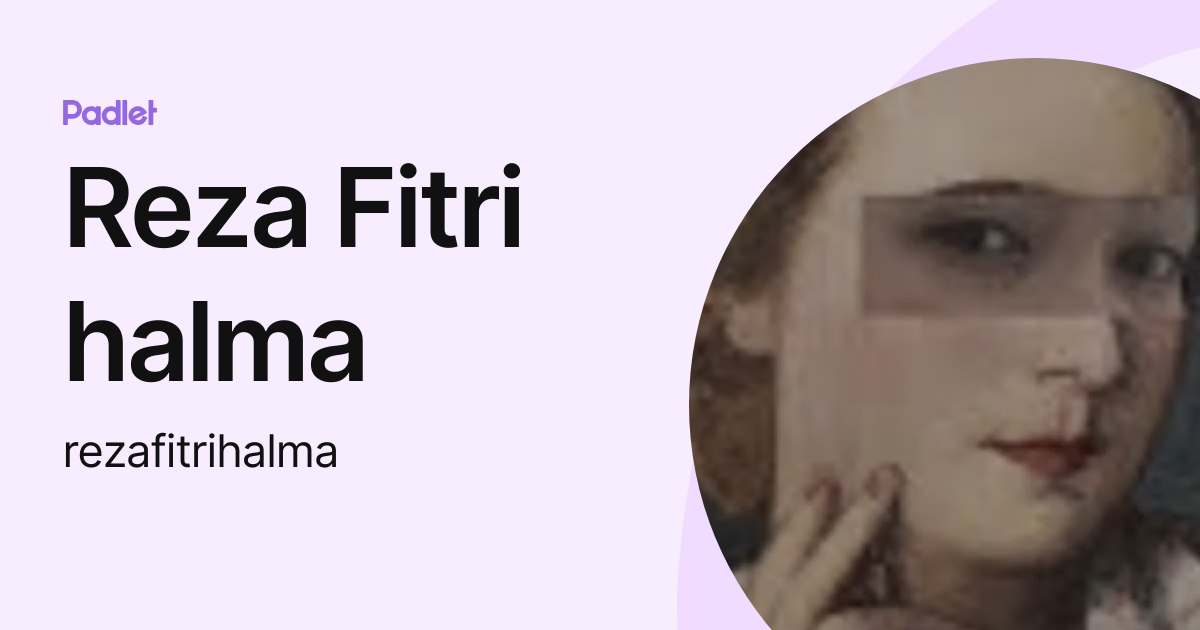 Reza Fitri halma (rezafitrihalma) profile | Padlet