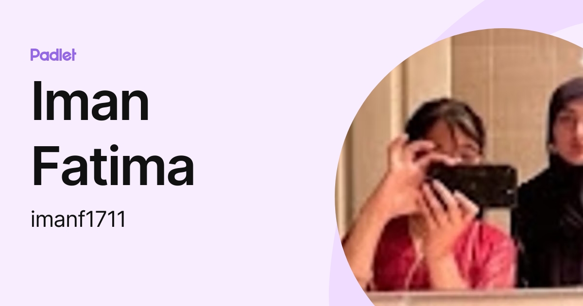 Iman Fatima (imanf1711) profile | Padlet
