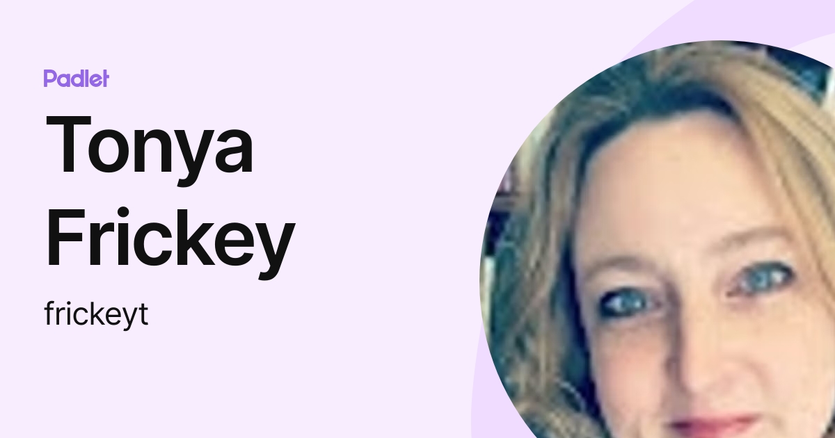 Tonya Frickey (frickeyt) profile | Padlet