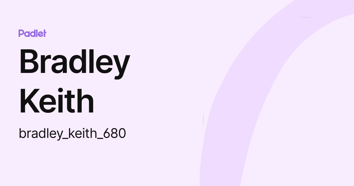 Bradley Keith (bradley_keith_680) profile | Padlet