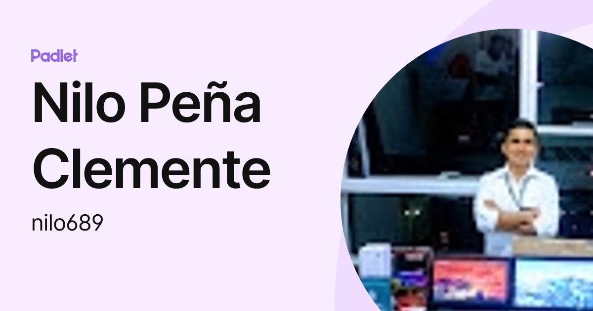 Nilo Peña Clemente (nilo689) profile | Padlet