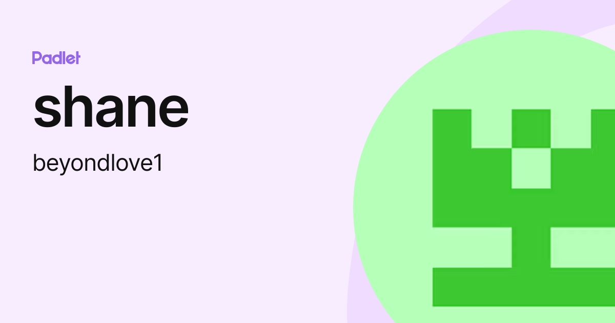shane (beyondlove1) profile | Padlet