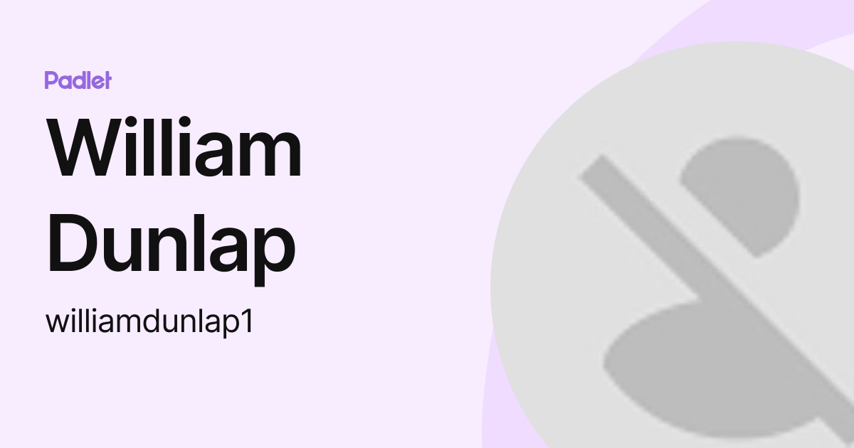 William Dunlap (williamdunlap1) profile | Padlet