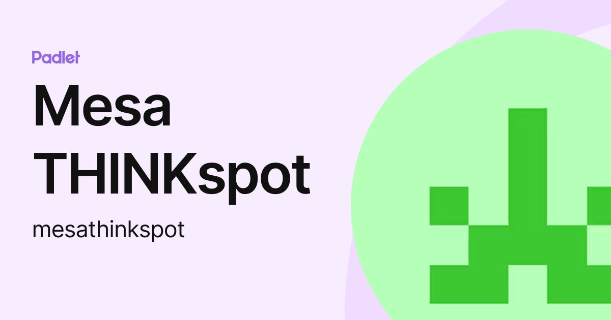 Mesa THINKspot (mesathinkspot) profile | Padlet