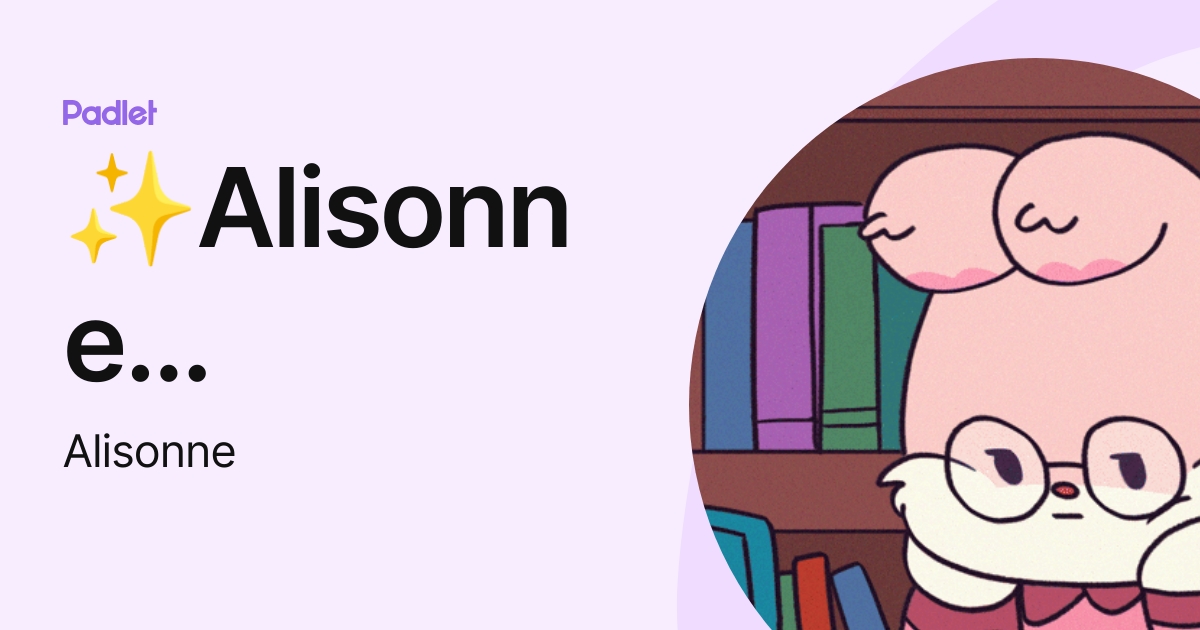 Alisonne Cabrera (Alisonne) profile | Padlet