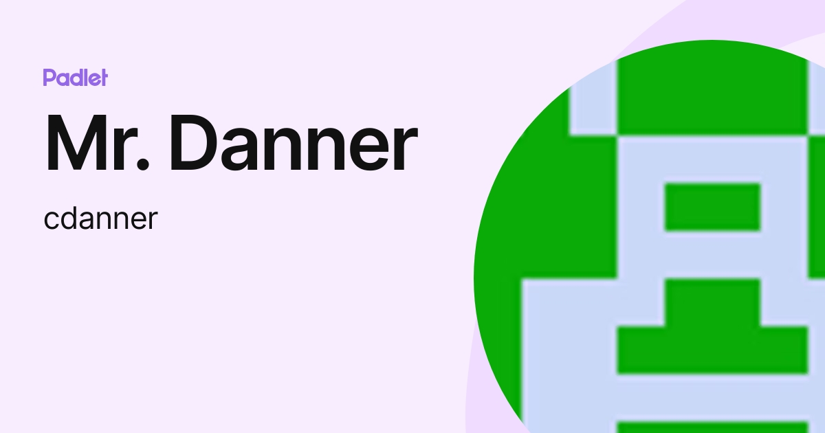 Mr. Danner (cdanner) profile | Padlet