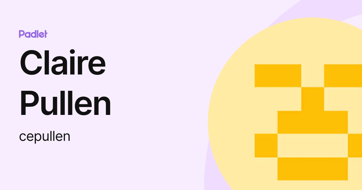 Claire Pullen (cepullen) profile | Padlet