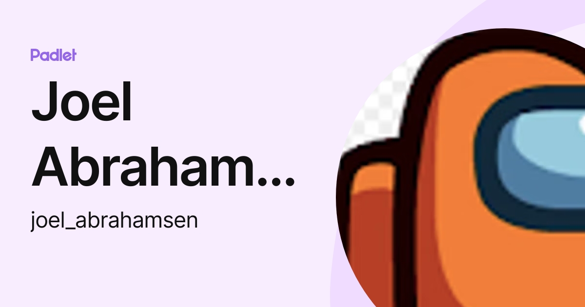 Joel Abrahamsen (joel_abrahamsen) profile | Padlet