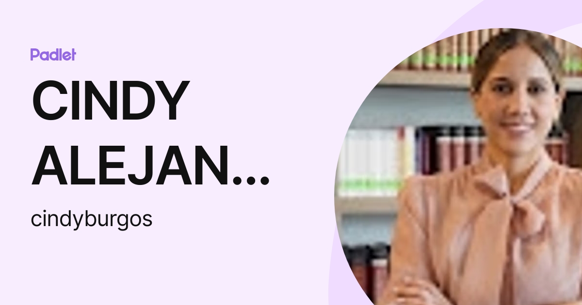 CINDY ALEJANDRA BURGOS SALGUERO (cindyburgos) profile | Padlet