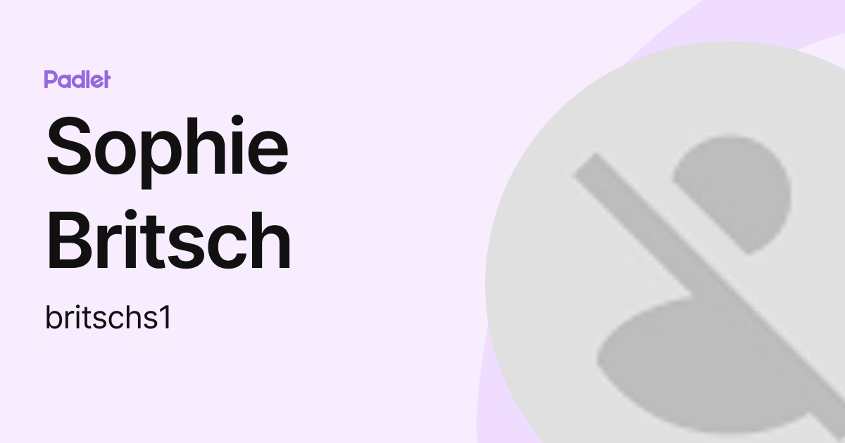 Sophie Britsch (britschs1) profile | Padlet
