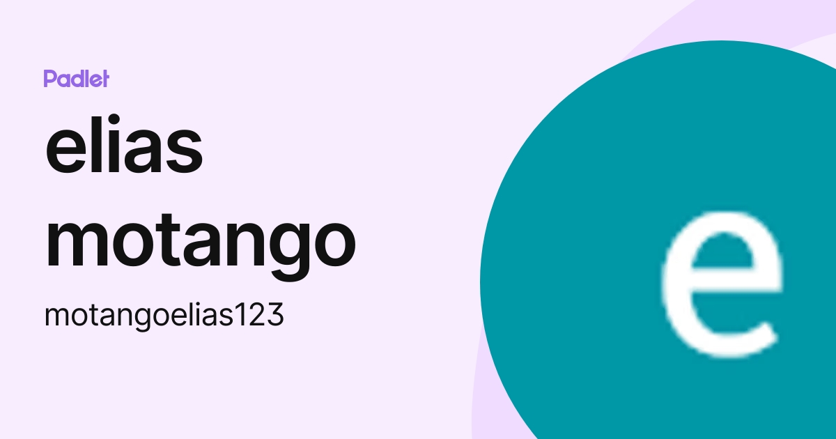 elias motango (motangoelias123) profile | Padlet