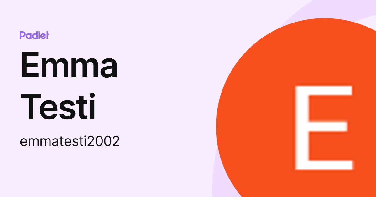 Emma Testi (emmatesti2002) profile | Padlet