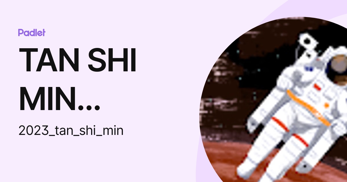 TAN SHI MIN Student S1R1 (2023_tan_shi_min) profile | Padlet