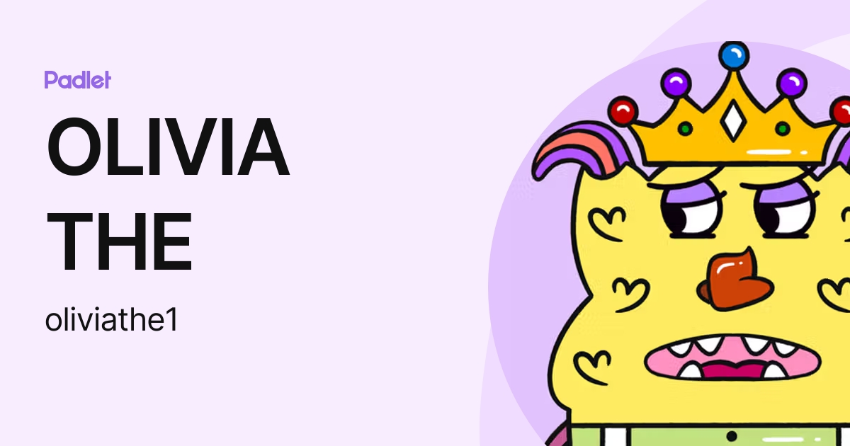 OLIVIA THE (oliviathe1) profile | Padlet