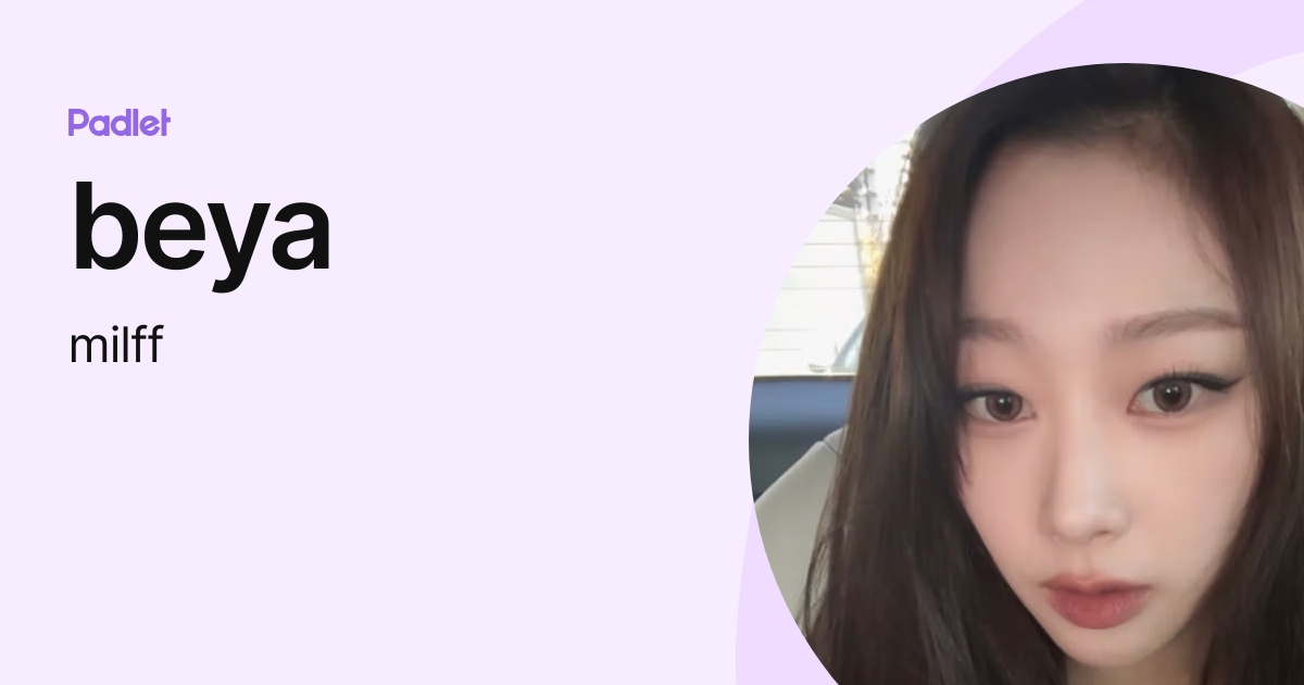 beya (milff) profile | Padlet