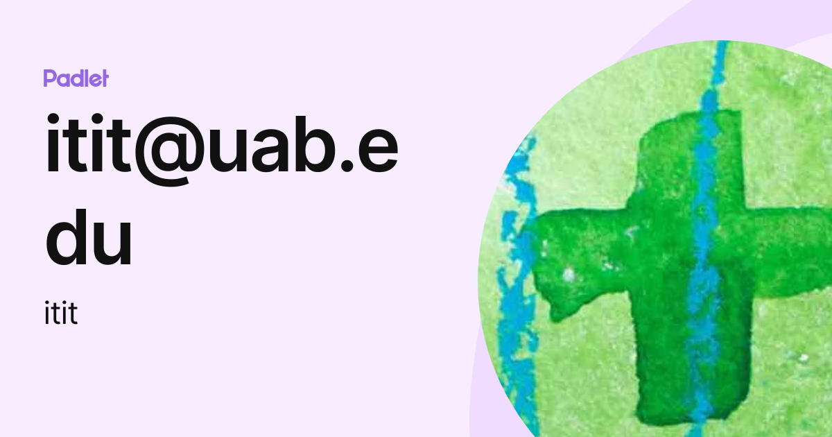 itit@uab.edu (itit) profile | Padlet