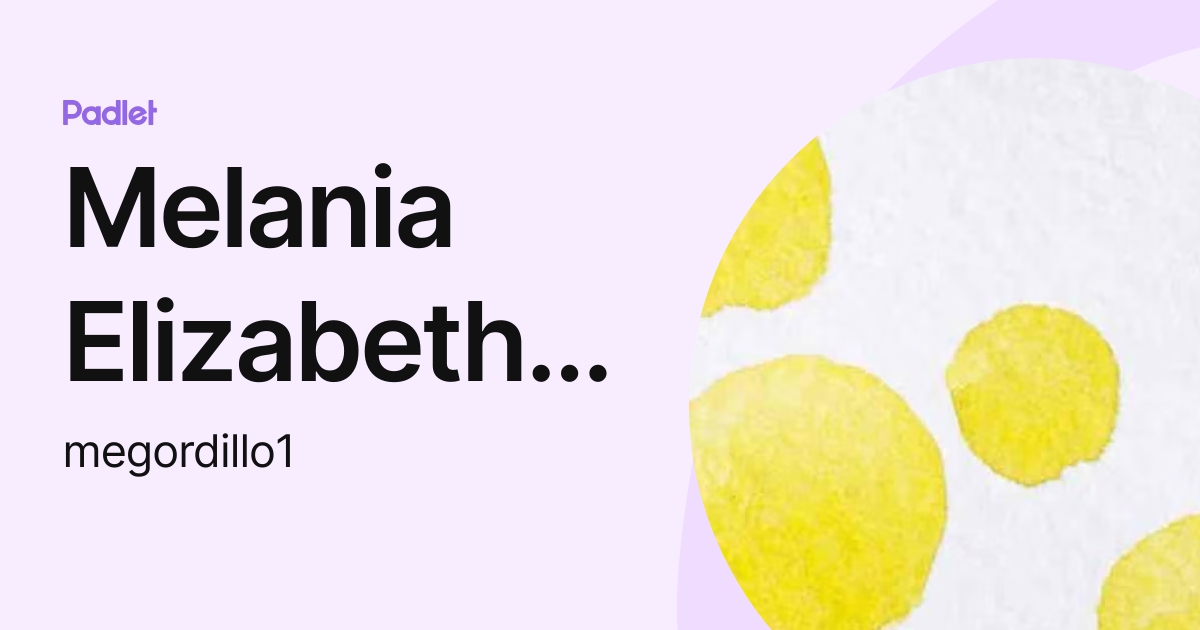 Melania Elizabeth Gordillo Herrera (megordillo1) profile | Padlet