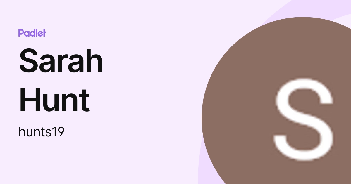 Sarah Hunt (hunts19) profile | Padlet
