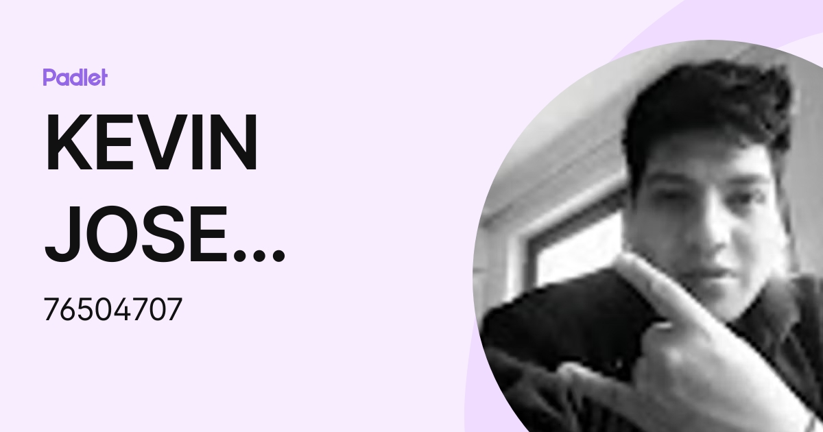 KEVIN JOSE ALOSILLA VALVERDE (76504707) profile | Padlet