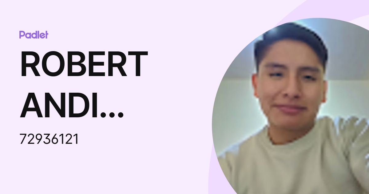 ROBERT ANDI BALDERRAMA QUISPE (72936121) profile | Padlet