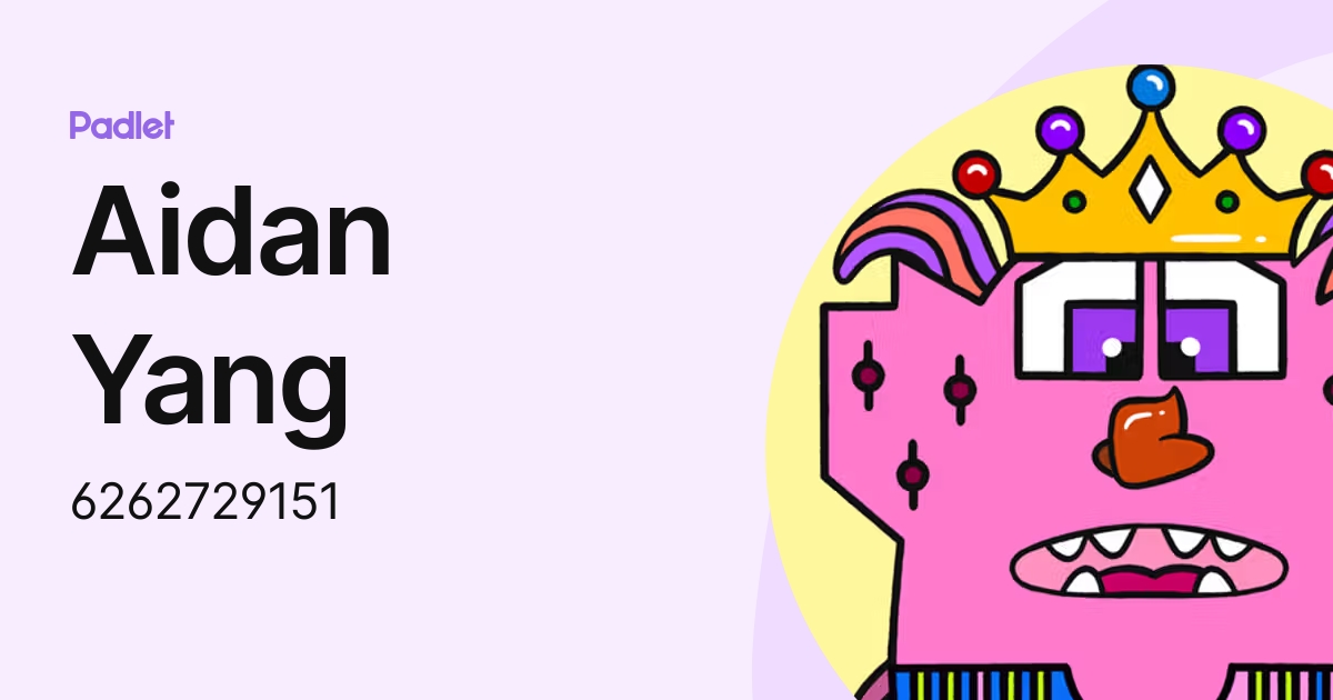 Aidan Yang (6262729151) profile | Padlet