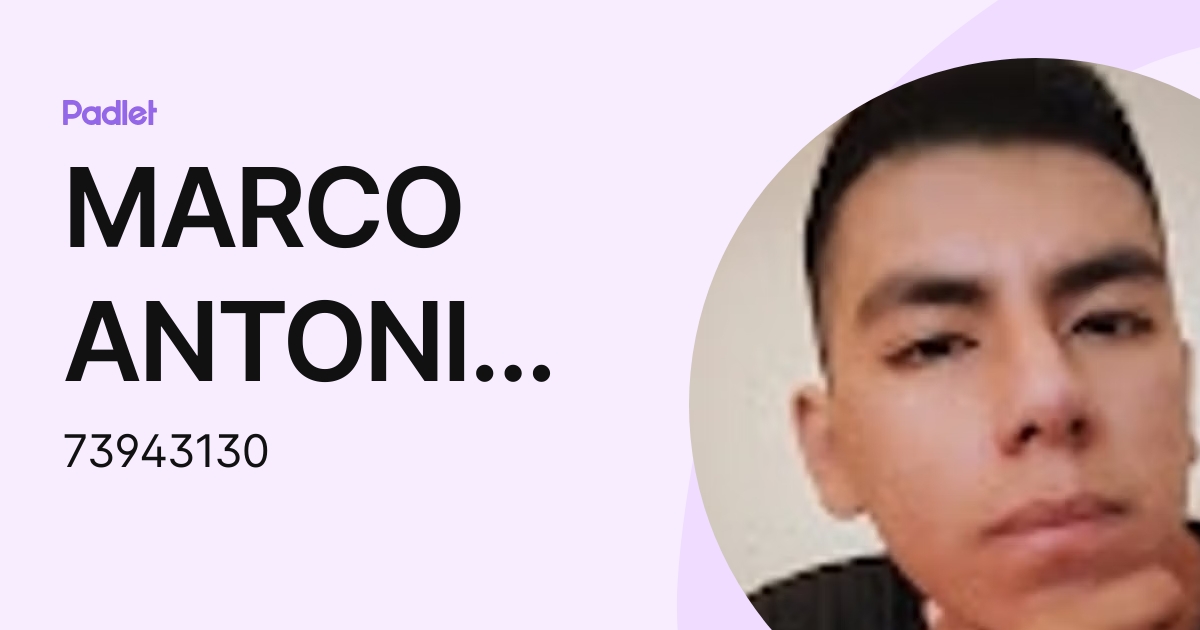 MARCO ANTONIO CONDORI ALATRISTA (73943130) profile | Padlet