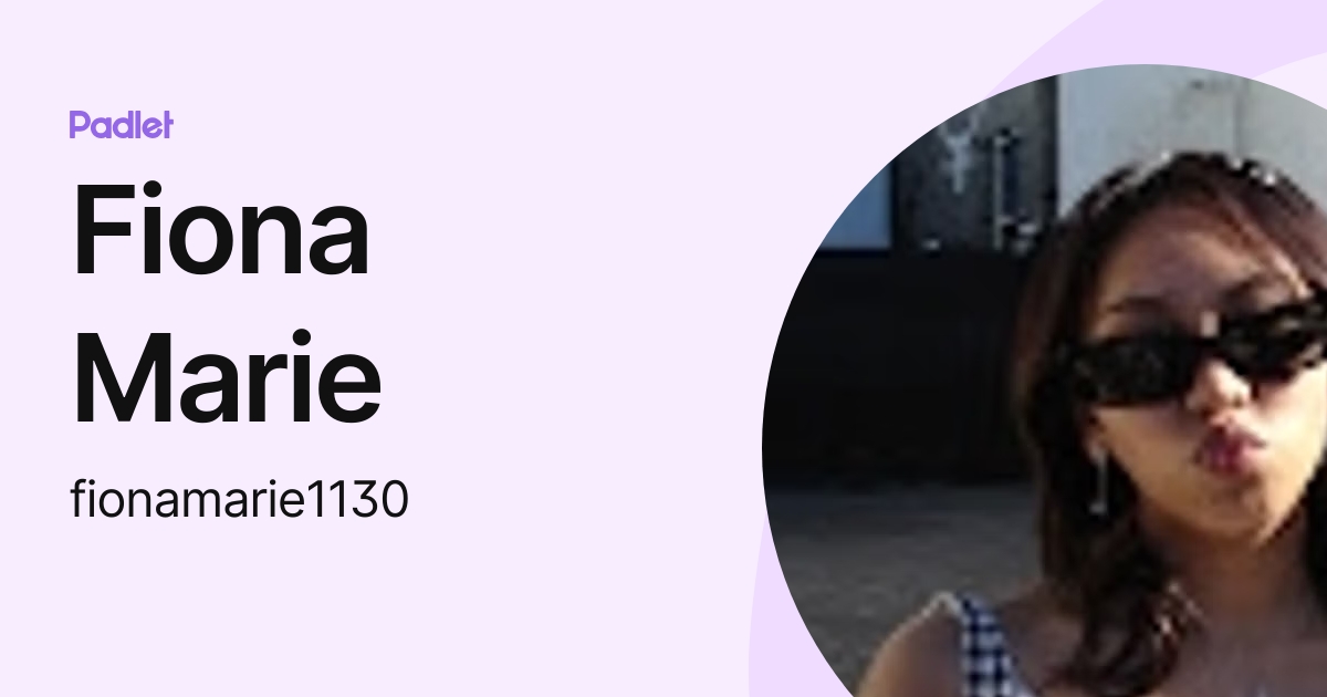 Fiona Marie (fionamarie1130) profile | Padlet