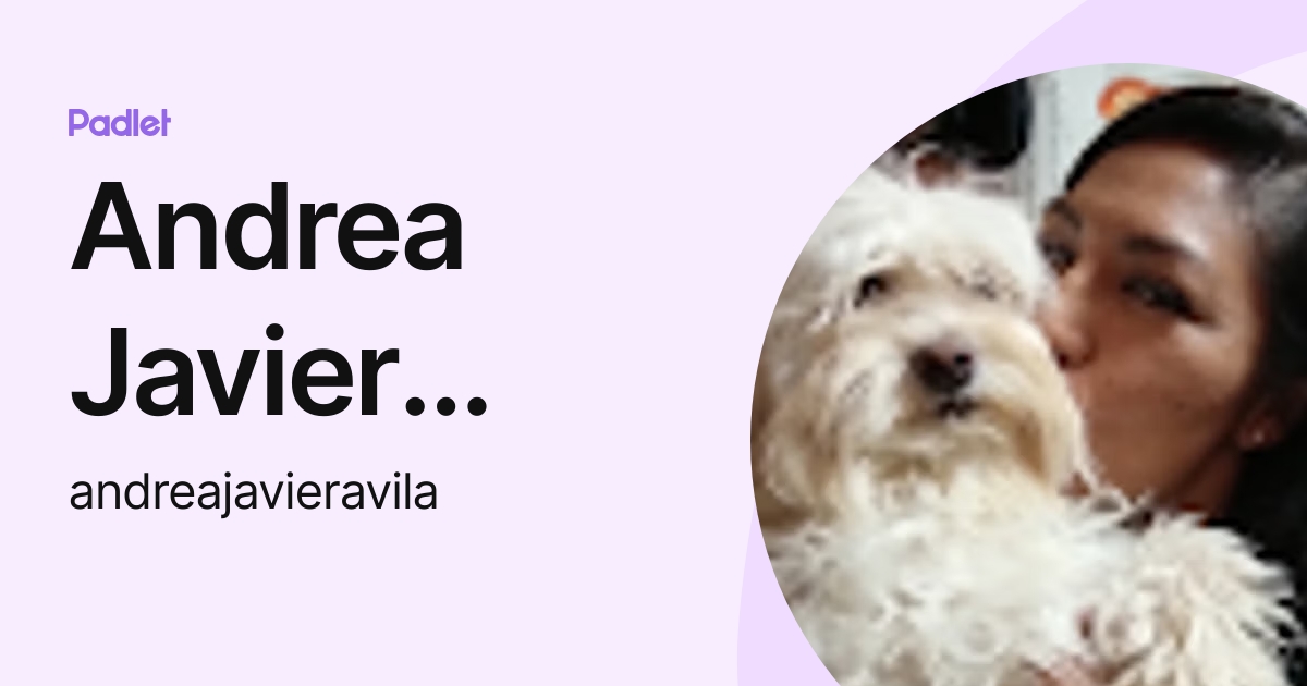 Andrea Javier Avila (andreajavieravila) profile | Padlet