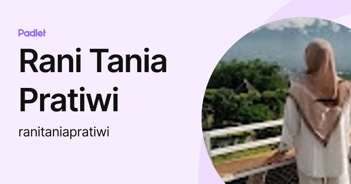 Rani Tania Pratiwi (ranitaniapratiwi) profile | Padlet