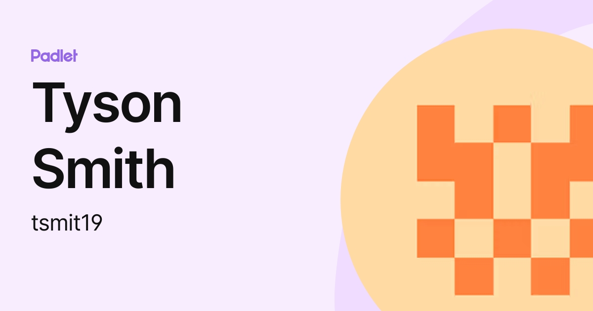 Tyson Smith (tsmit19) profile | Padlet