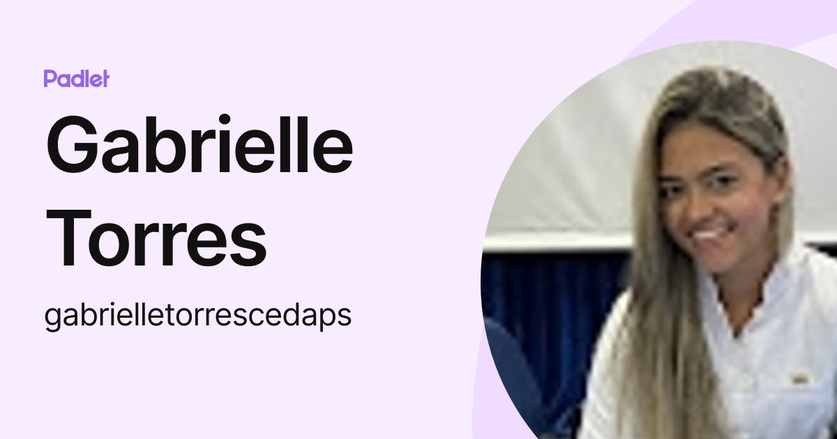 Gabrielle Torres (gabrielletorrescedaps) profile | Padlet