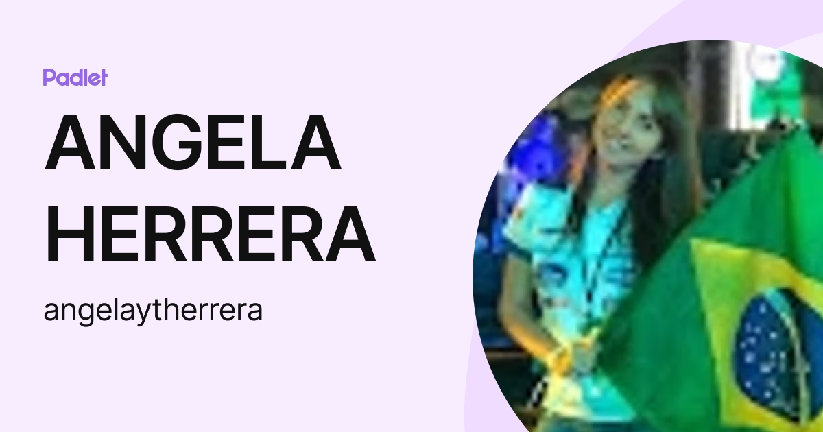 ANGELA HERRERA (angelaytherrera) profile | Padlet