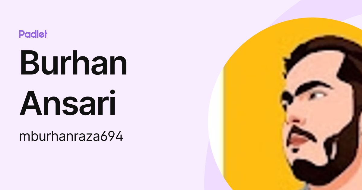 Burhan Ansari (mburhanraza694) profile | Padlet